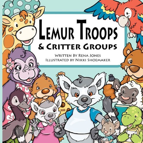 Lemur Troops & Critter Groups: Jones, Rena, Shoemaker, Nikki ...