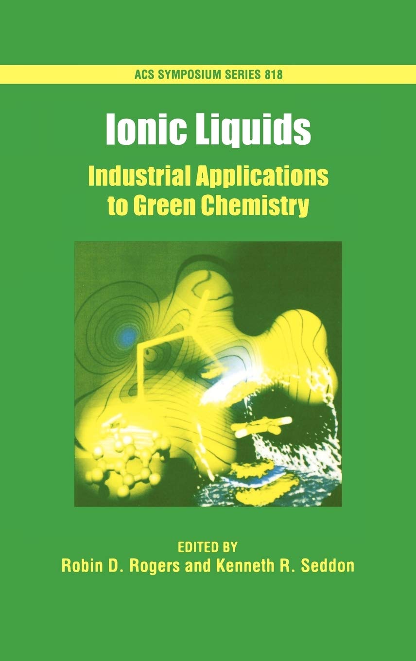 Ionic Liquids: Industrial Applications for Green Chemistry (ACS ...