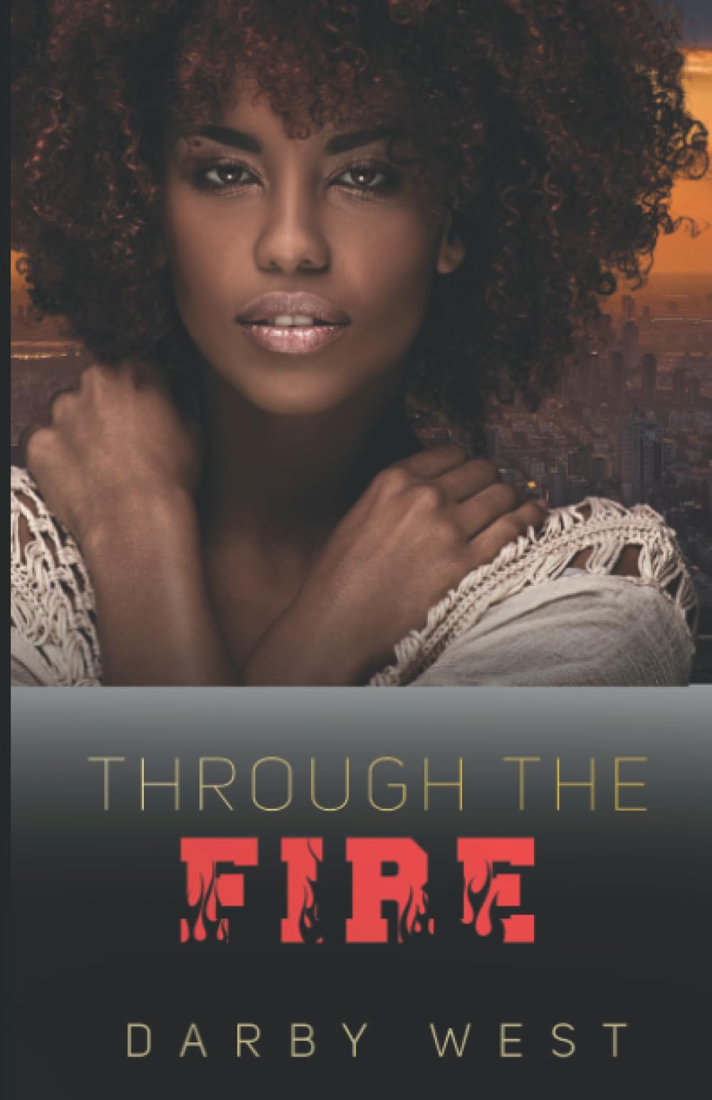 Amazon.com: Through the Fire: 9780979020049: West, Darby: Books