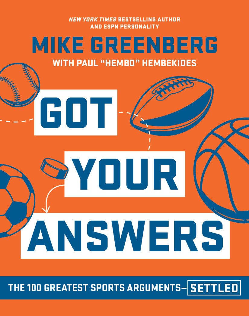 Got Your Answers: The 100 Greatest Sports Arguments Settled: Greenberg ...