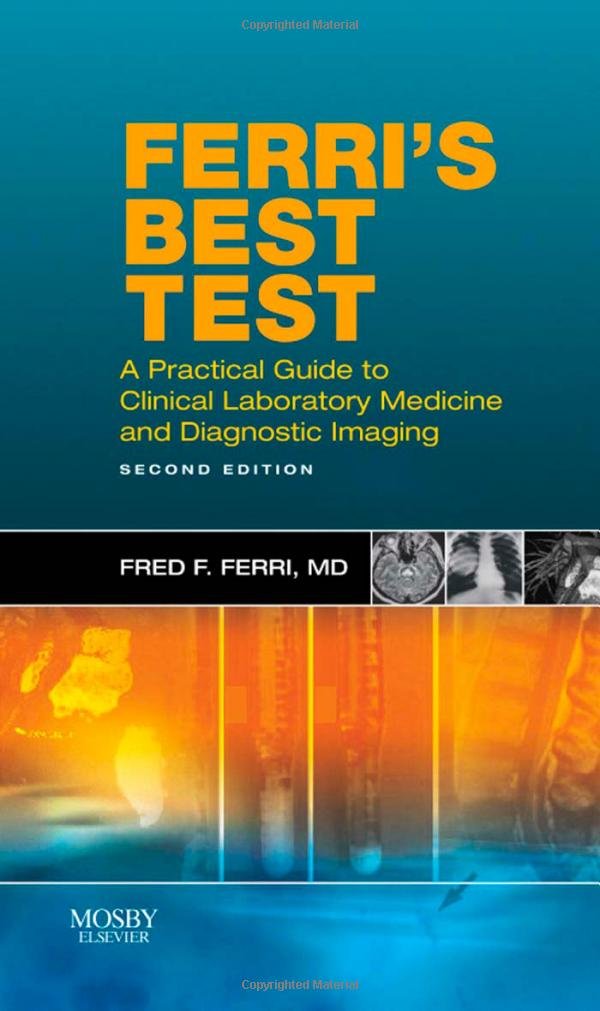 Ferri's Best Test: A Practical Guide to Clinical Laboratory Medicine ...