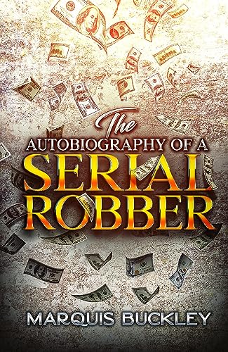 Amazon.com: The Autobiography of a Serial Bank Robber eBook : Buckley ...