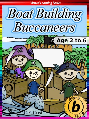 Boat Building Buccaneers: Age 2 to 6: Bedtime Story & Beginner Reader ...