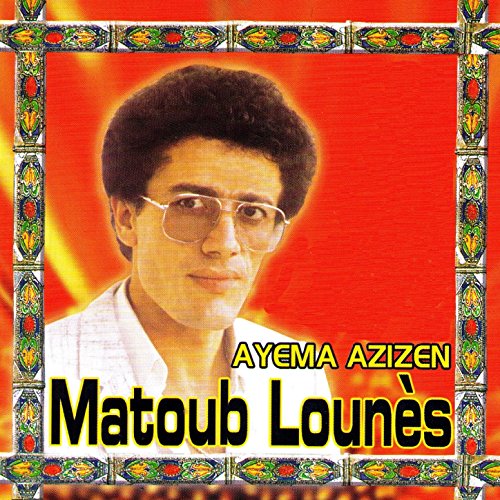 Amazon MusicでMatoub LounèsのAyema Azizenを再生する