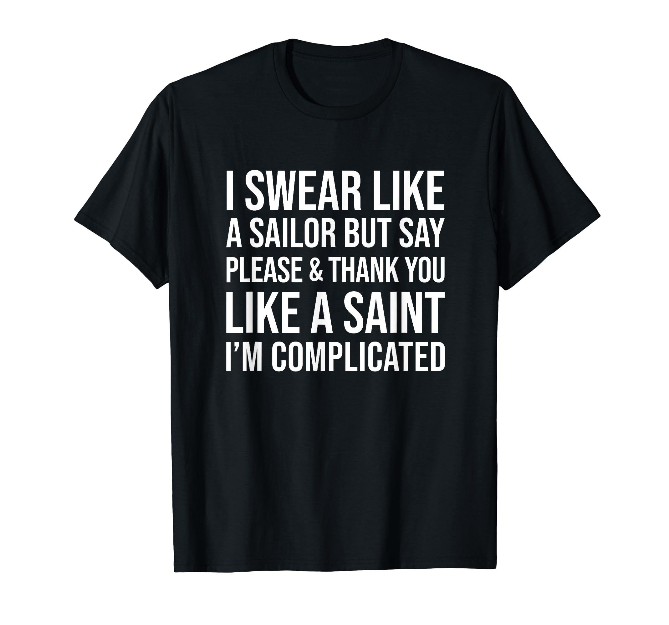 Amazon.com: I Swear Like A Sailor But Say Please & Thank You T-Shirt ...