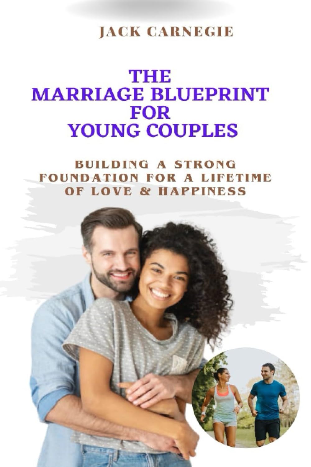 The Marriage Blueprint for Young Couples: Building a Strong Foundation ...