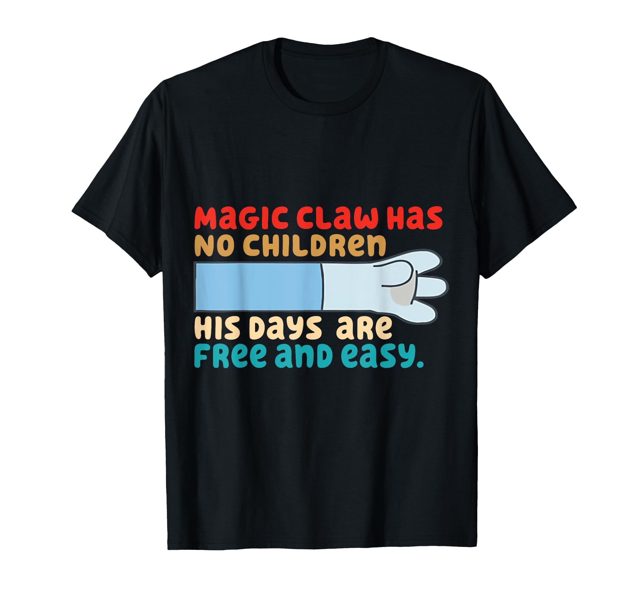 Amazon.com: Magic Claw Has No Children His Days Are Free And Wasy T ...