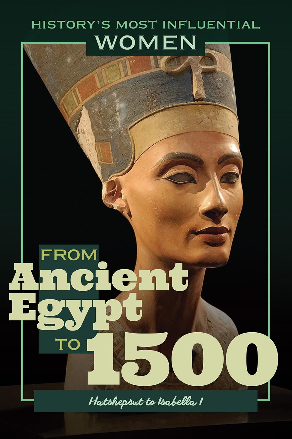 From Ancient Egypt to 1500-Hatshepsut to Isabella I (History's Most ...
