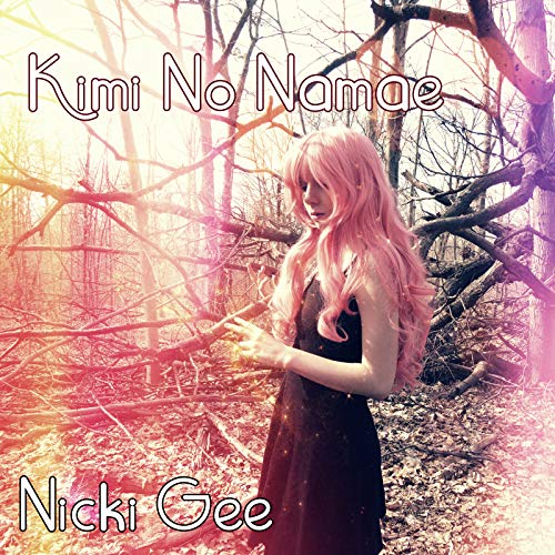 Amazon Music - Nicki GeeのKimi No Namae - Amazon.co.jp