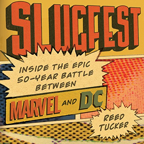 Slugfest: Inside the Epic, 50-Year Battle Between Marvel and DC (Audio ...