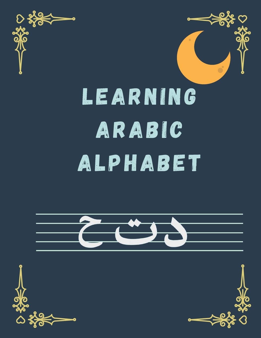 Buy Learning ARABIC ALPHABET: Arabic Writing Alphabet Workbook Practice ...