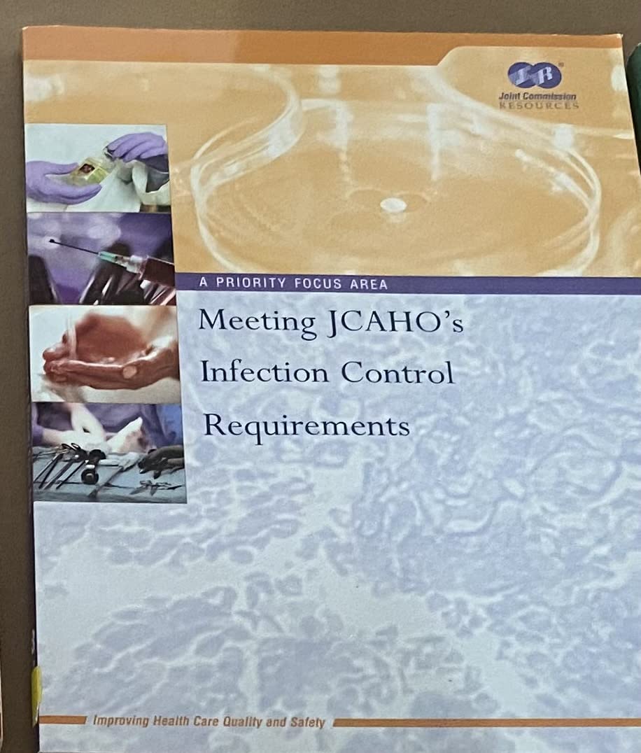 Meeting JCAHO's Infection Control Requirements: A Priority Focus Area ...