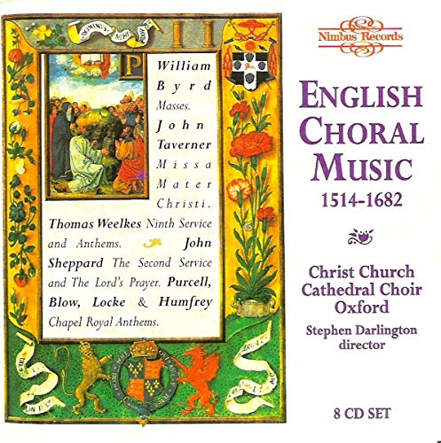 Thomas Weelkes, Gregorian Chant, John Taverner, William Byrd, John Blow ...
