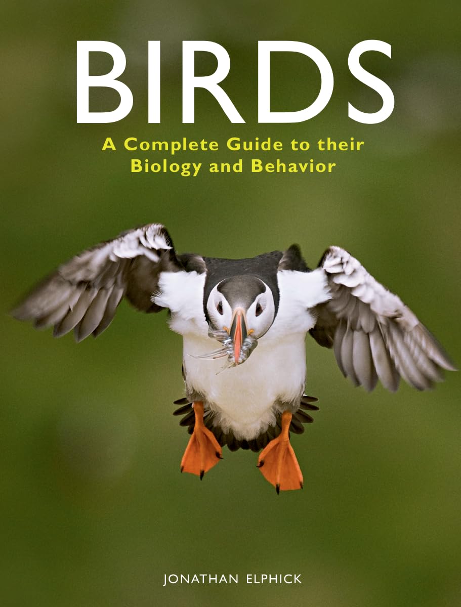Birds: A Complete Guide to their Biology and Behavior: Elphick ...