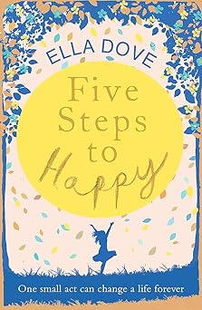 Five Steps to Happy: An uplifting novel based on a true story: Amazon ...