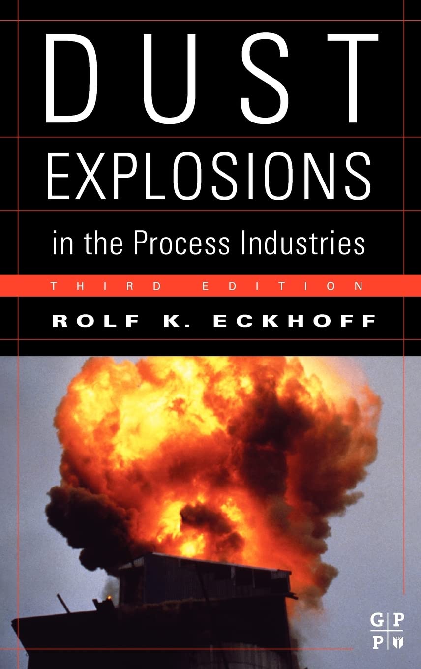 Dust Explosions in the Process Industries: Identification, Assessment ...