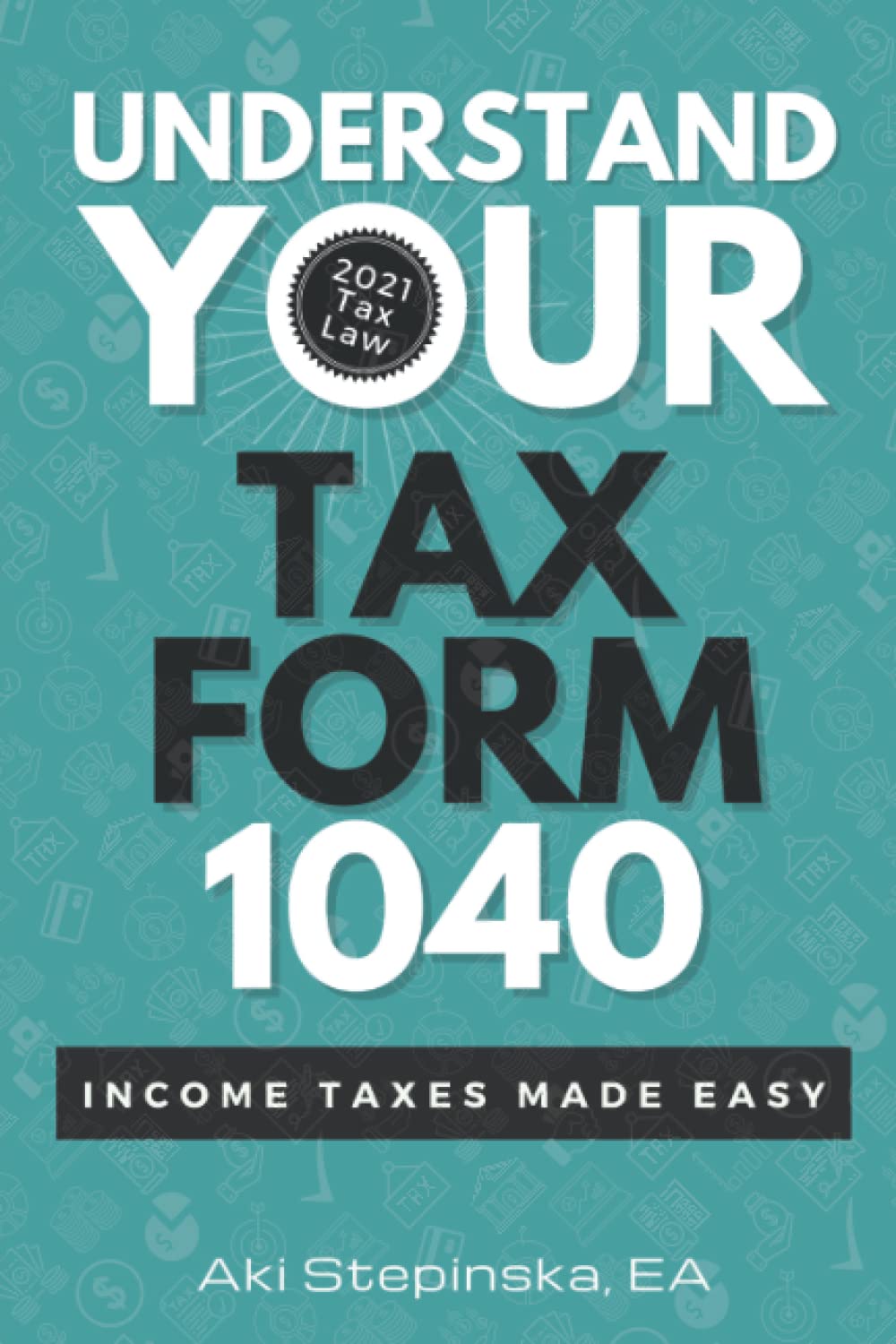 Amazon.com: Understand Your Tax Form 1040: Income Taxes Made Easy ...