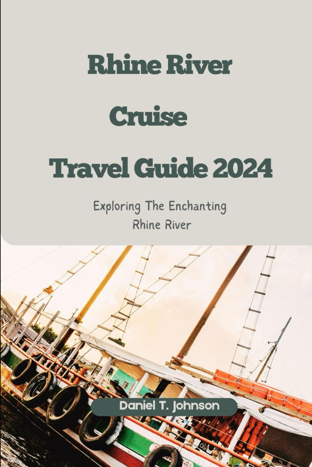 Rhine River Cruise Travel Guide 2024: Exploring the Enchanting Rhine ...