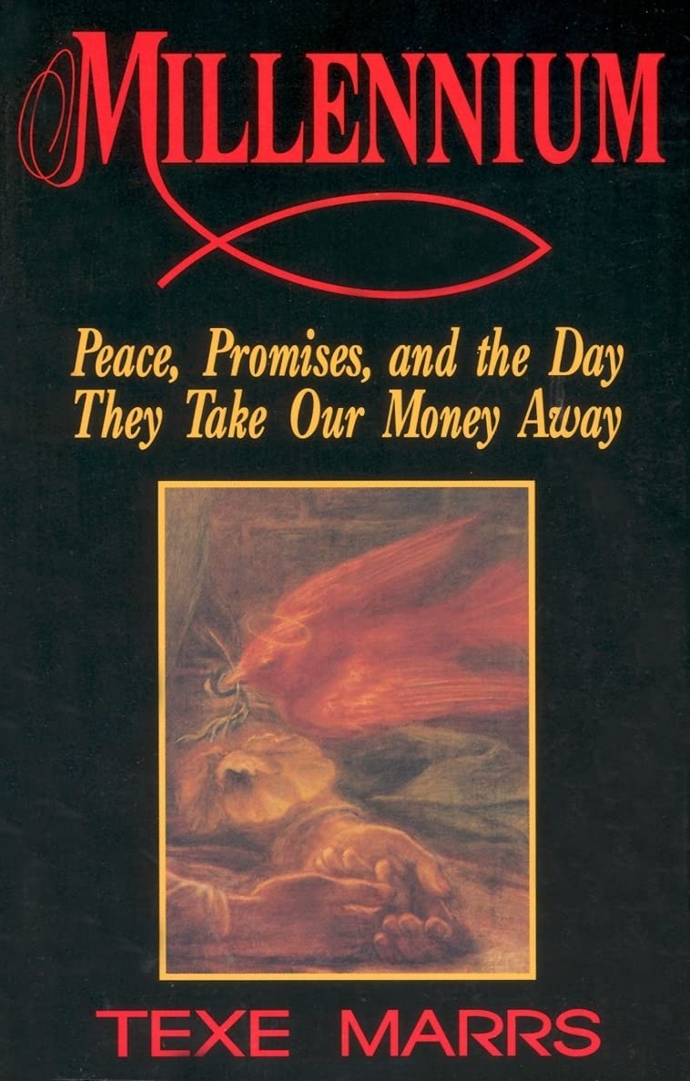 Millennium: Peace, Promise, & the Day They Take Our Money Away: Texe ...