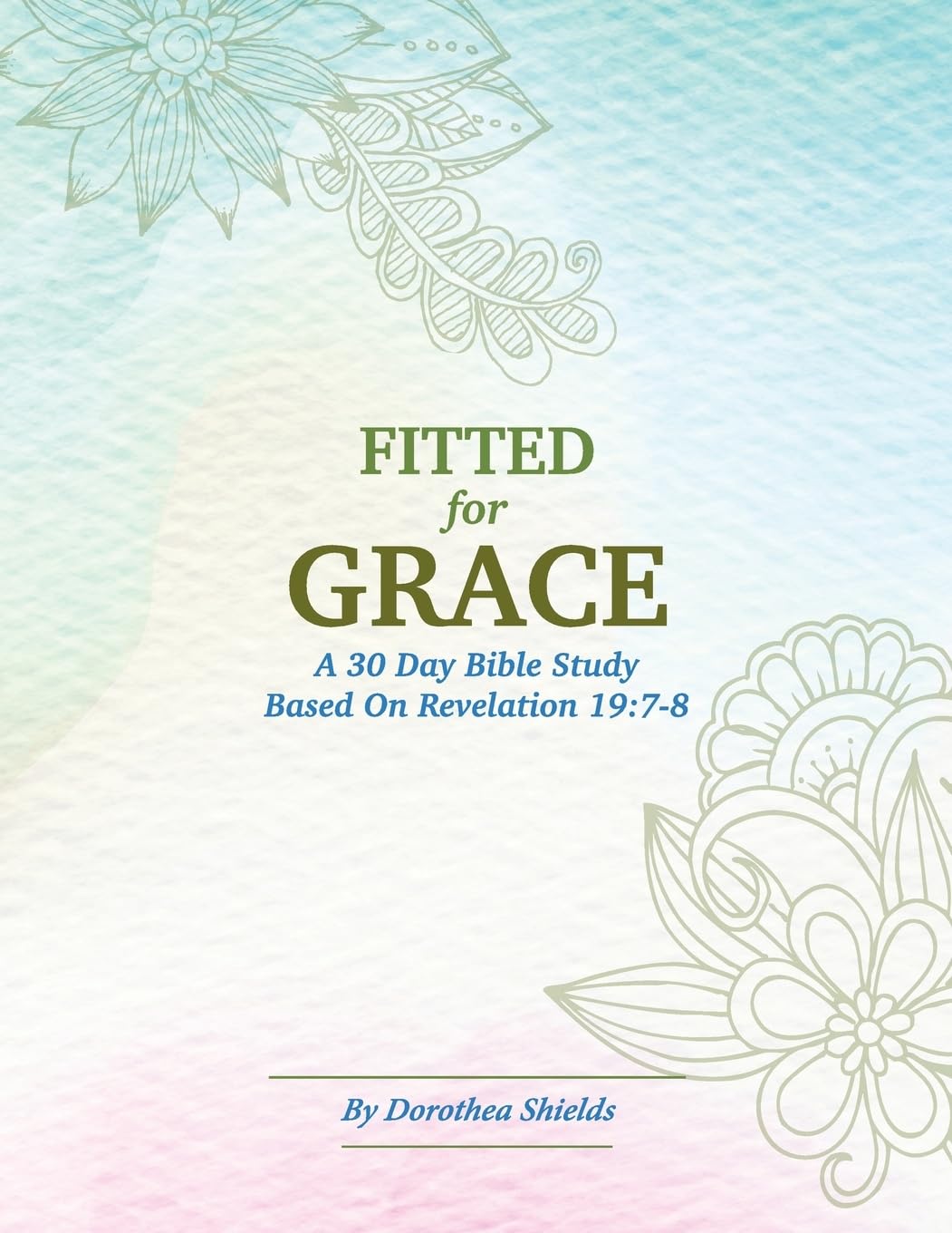 Fitted For Grace: Shields, Dorothea: 9781540752598: Amazon.com: Books