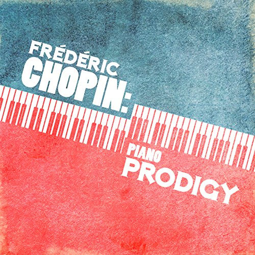 Amazon.com: Frédéric Chopin: Piano Prodigy : Frédéric Chopin: Digital Music