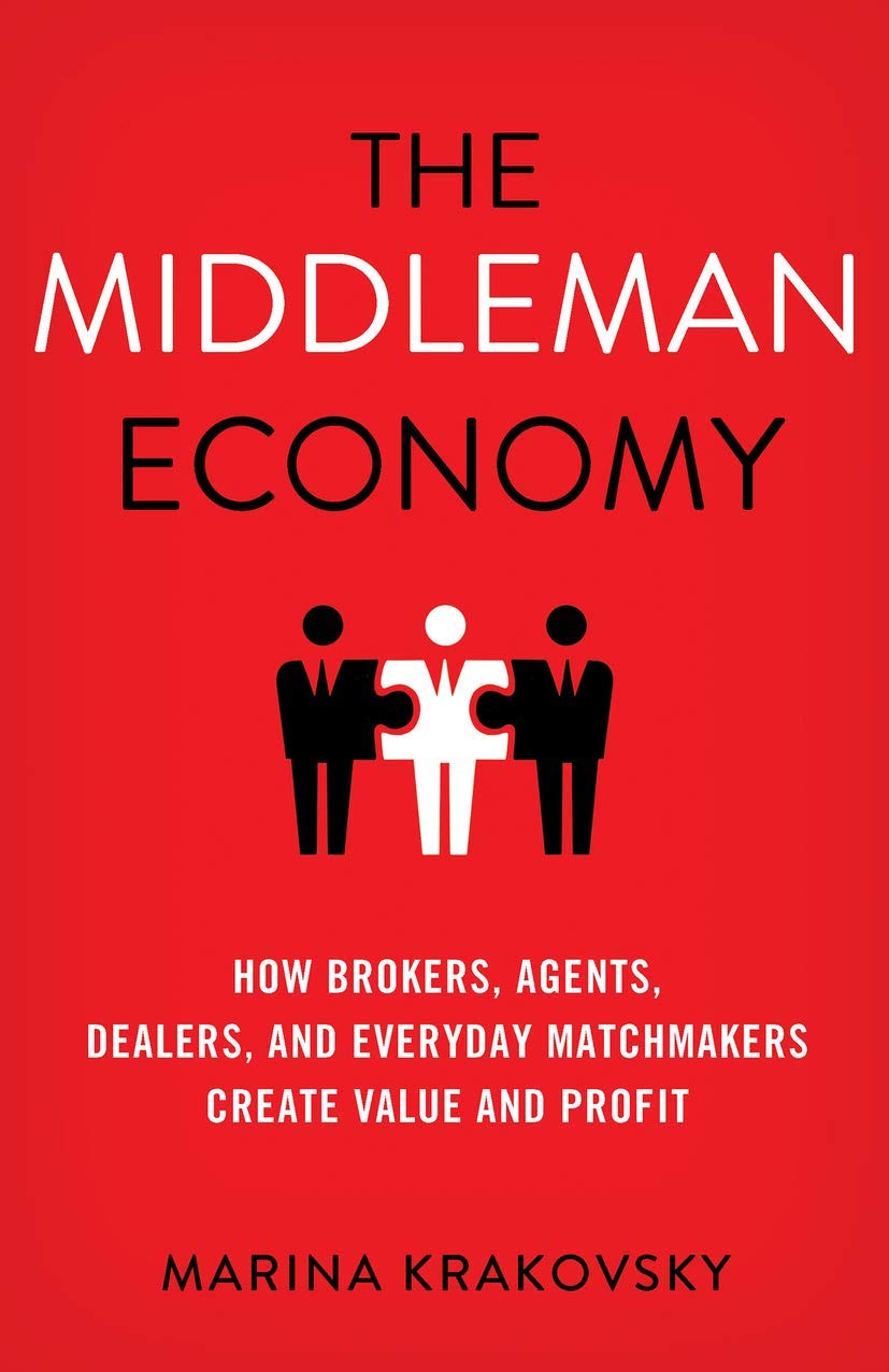 Amazon.com: The Middleman Economy: How Brokers, Agents, Dealers, and ...