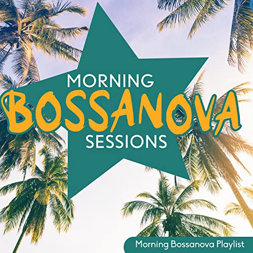 Écouter Morning Bossanova Sessions par Morning Bossanova Playlist sur ...