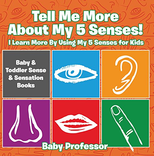 Tell Me More About My 5 Senses! I Learn More By Using My 5 Senses for ...