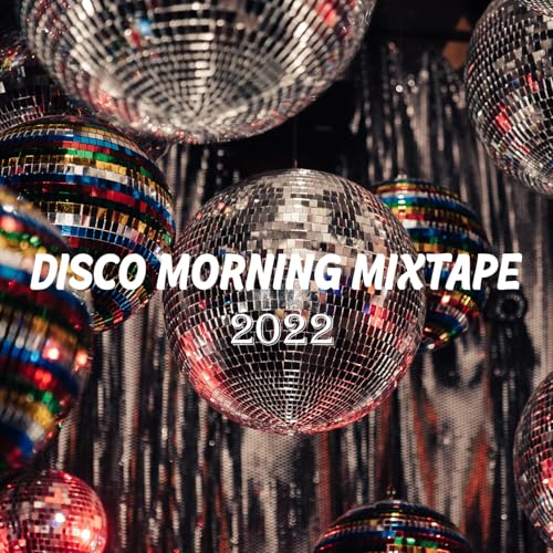 Disco Morning Mixtape 2022 de VARIOUS ARTISTS no Amazon Music Unlimited