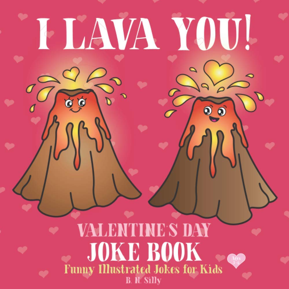 I Lava You! Valentine’s Day Joke Book: Funny Illustrated Jokes for Kids ...