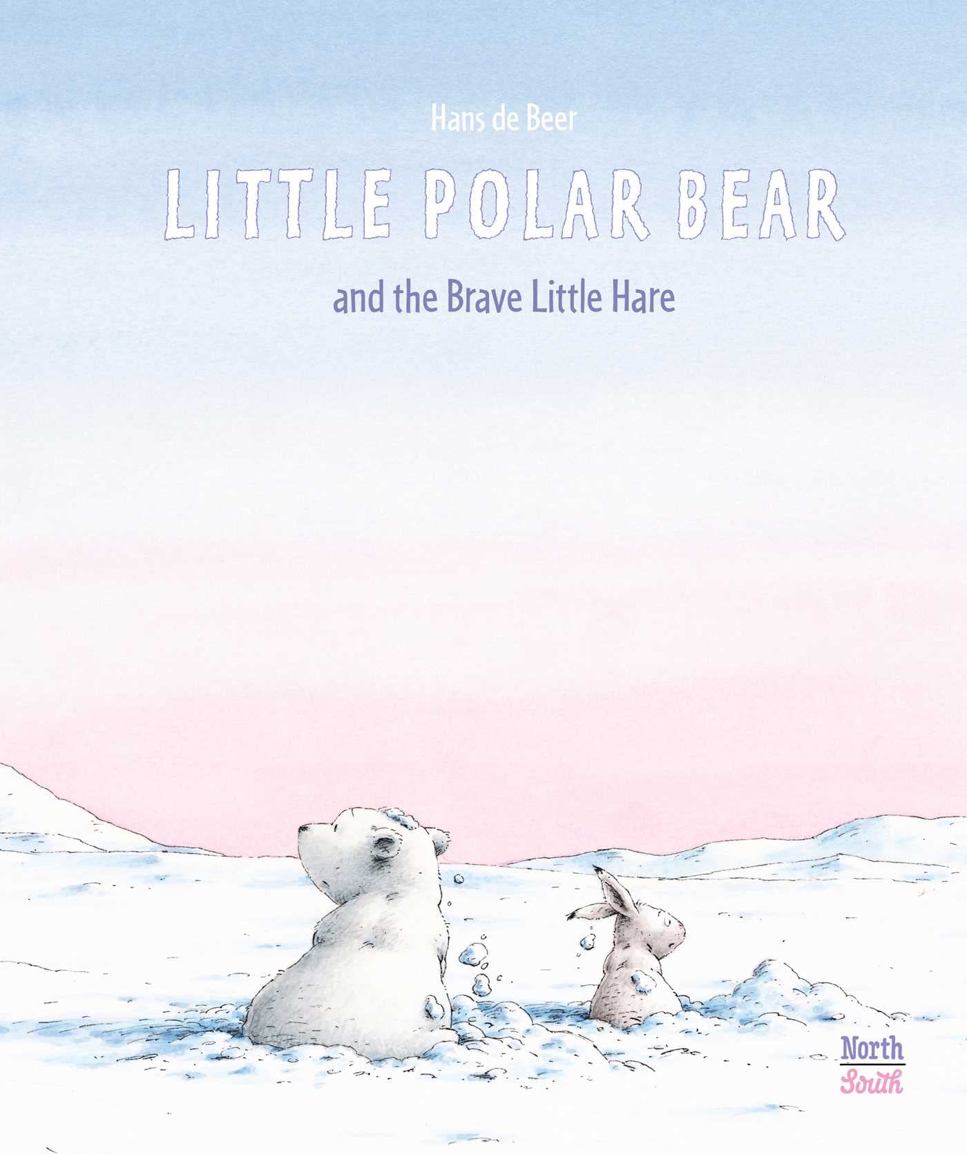 Little Polar Bear and the Brave Little Hare: de Beer, Hans ...
