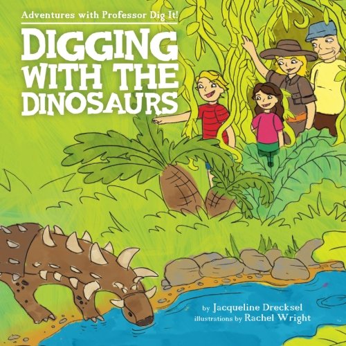 Adventures with Professor Dig It: Digging with the Dinosaurs : Amazon ...