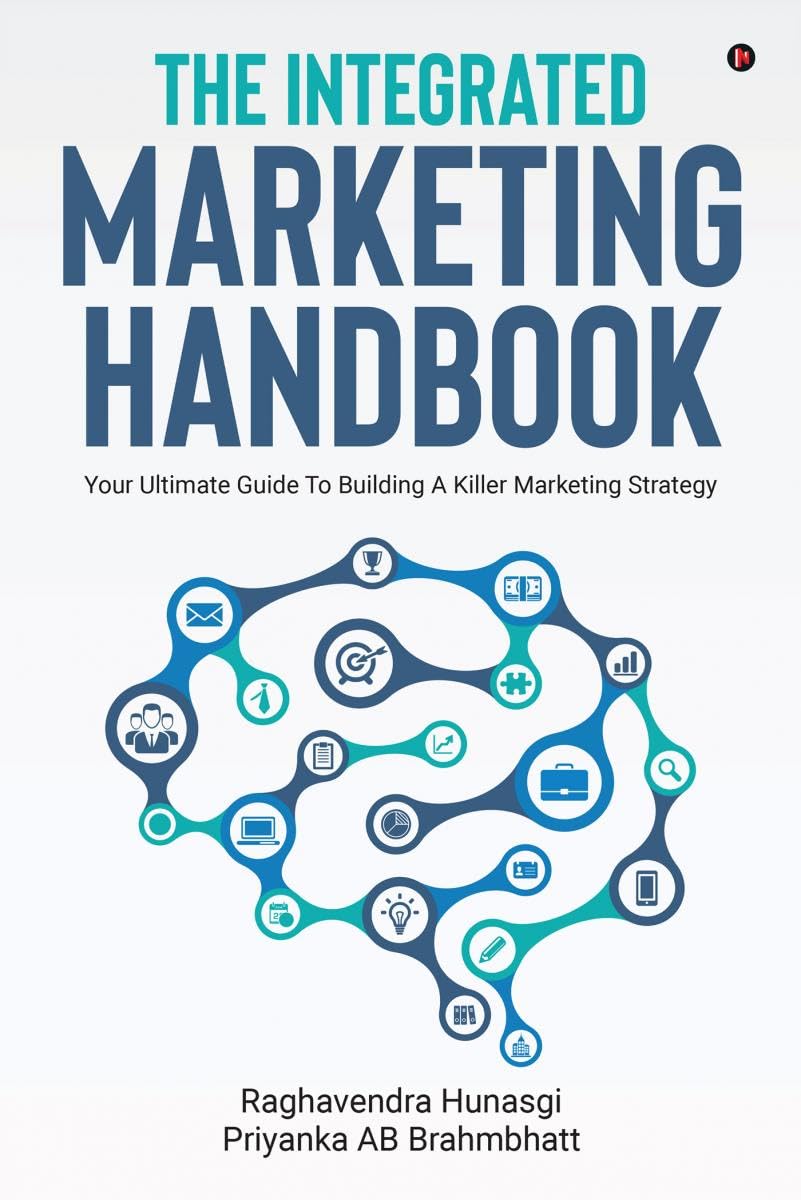 Buy The Integrated Marketing Handbook : Your Ultimate Guide to Building ...