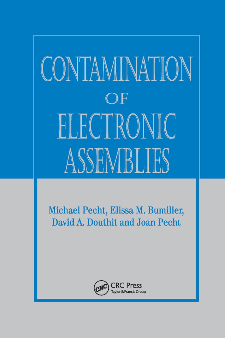Contamination of Electronic Assemblies (Electronic Packaging): Bumiller ...