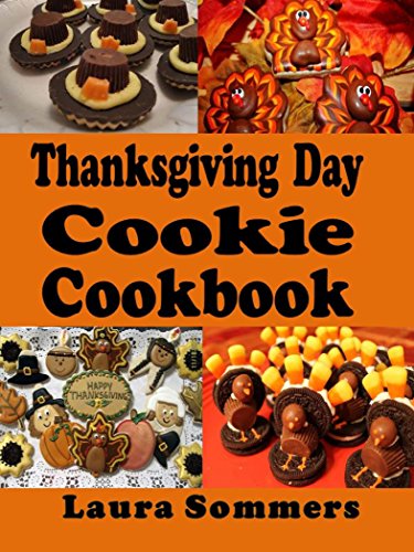 Thanksgiving Day Cookie Cookbook: Recipes for Turkey Day Cookies ...