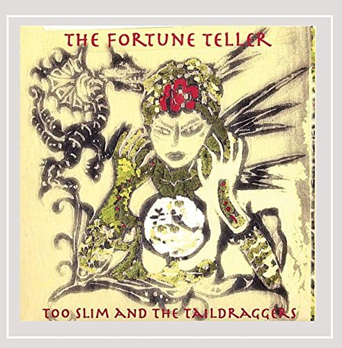 Too Slim and the Taildraggers - The Fortune Teller by Too Slim and the ...