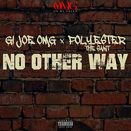 Écouter No Other Way (feat. Polyester the Saint) par Gi Joe OMG feat ...