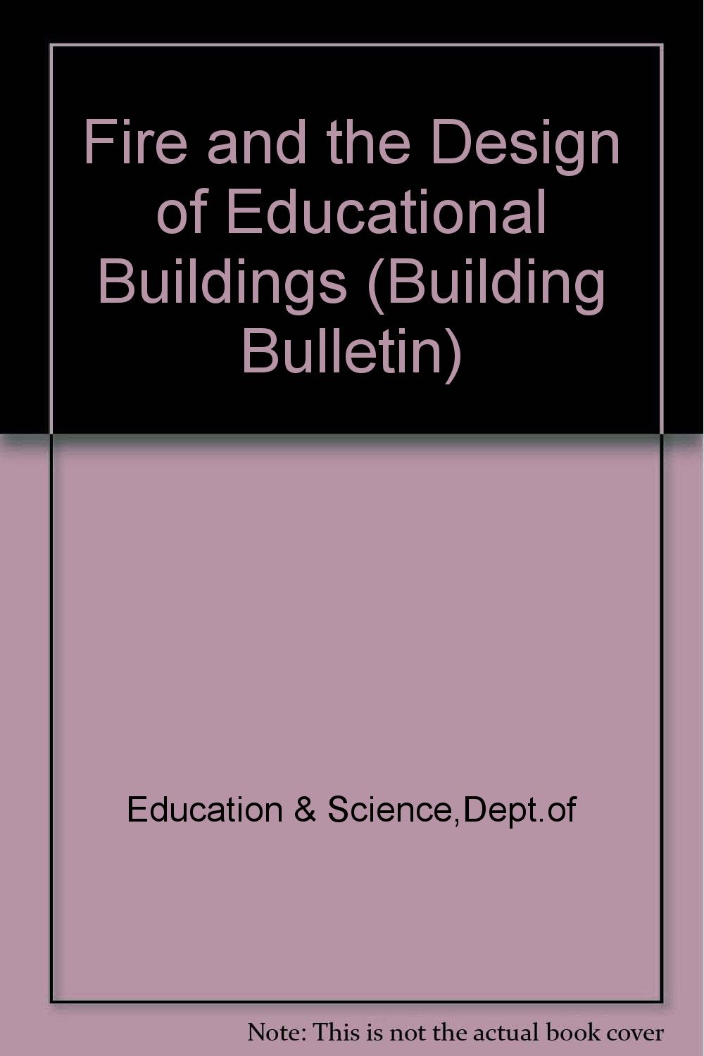 Fire and the Design of Educational Buildings (Building Bulletins ...