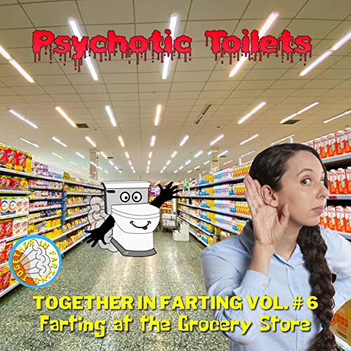 Écouter Together In Farting, Vol. 6 - Farting at the Grocery Store par ...