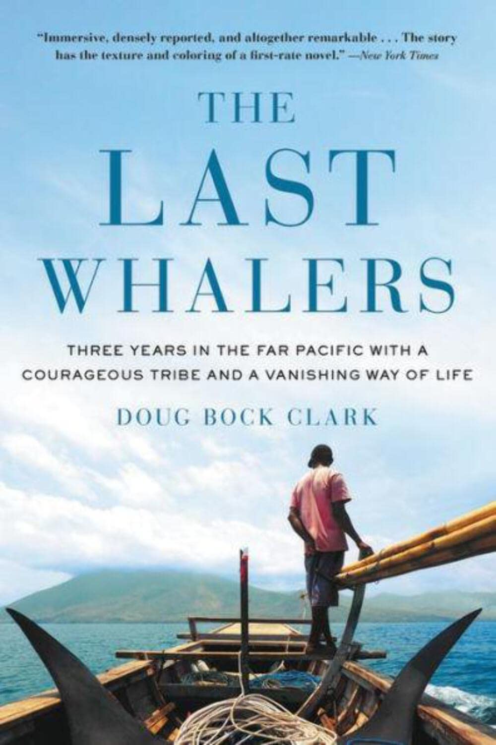 The Last Whalers: Three Years in the Far Pacific with a Courageous ...
