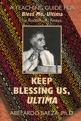 Keep Blessing Us, Ultima: A Teaching Guide for Bless Me, Ultima by ...
