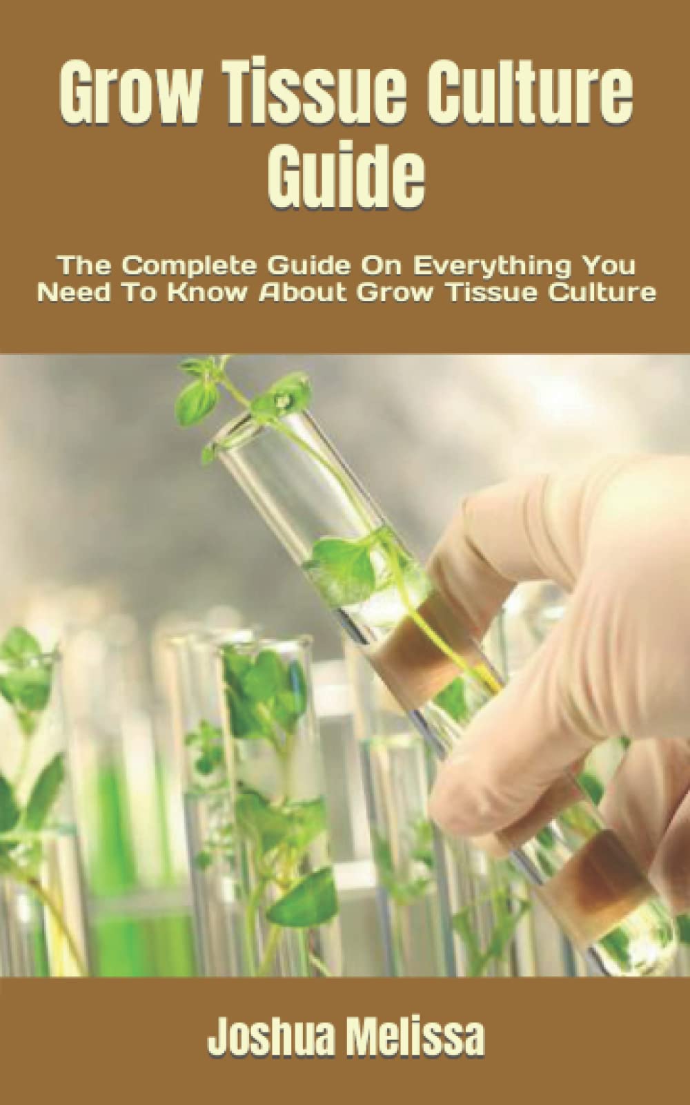 Buy Grow Tissue Culture Guide: The Complete Guide On Everything You ...