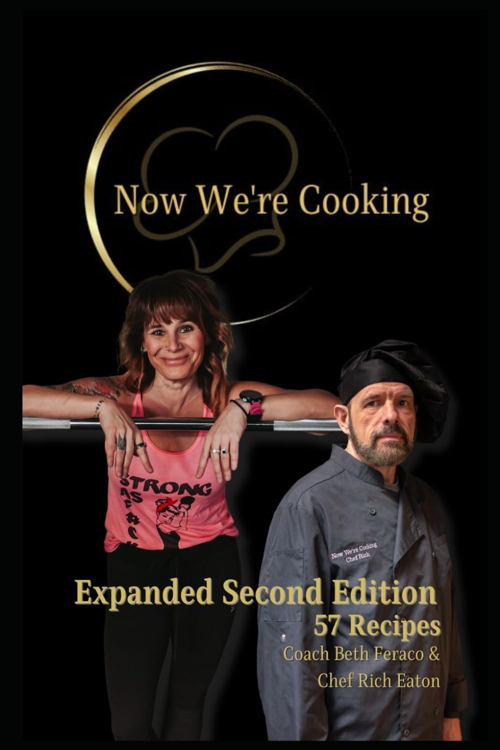 NOW WE'RE COOKING: EXPANDED SECOND EDITION WITH COACH BETH FERACO ...