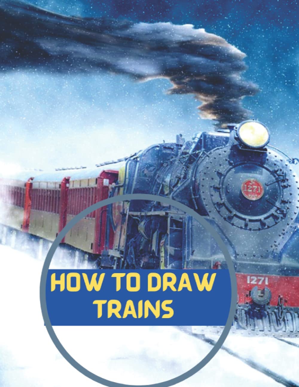 How To Draw Trains The Step By Step Way To | Desertcart Bahamas