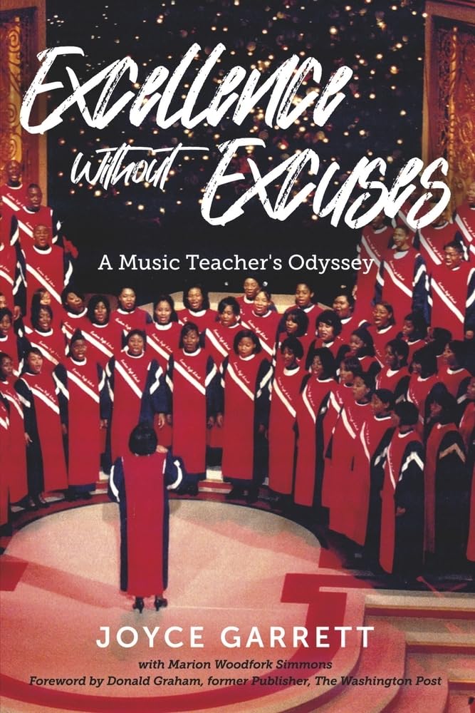 Excellence Without Excuses: A Music Teacher's Odyssey: Garrett, Joyce ...