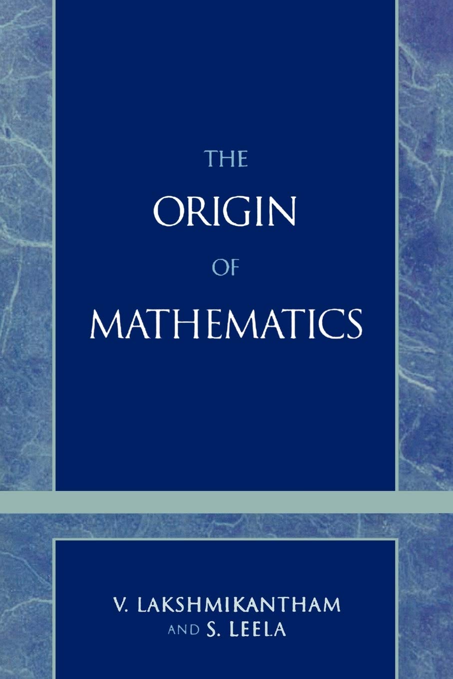Amazon.com: The Origin of Mathematics: 9780761817376: Lakshmikantham, V ...