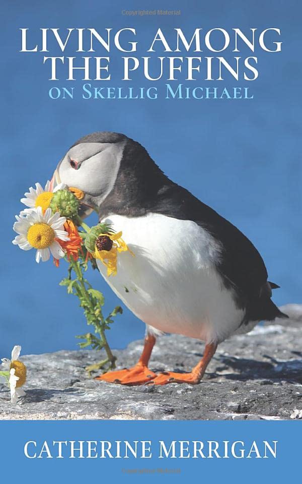 Living Among the Puffins on Skellig Michael: Merrigan, Catherine ...