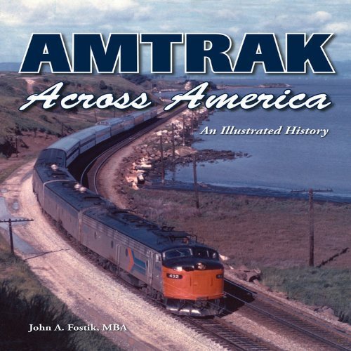 Amtrak Across America: An Illustrated History by John A. Fostik (2012 ...