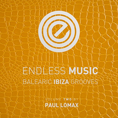 Play Endless Music - Balearic Ibiza Grooves, Vol.2 (Compiled by Paul ...