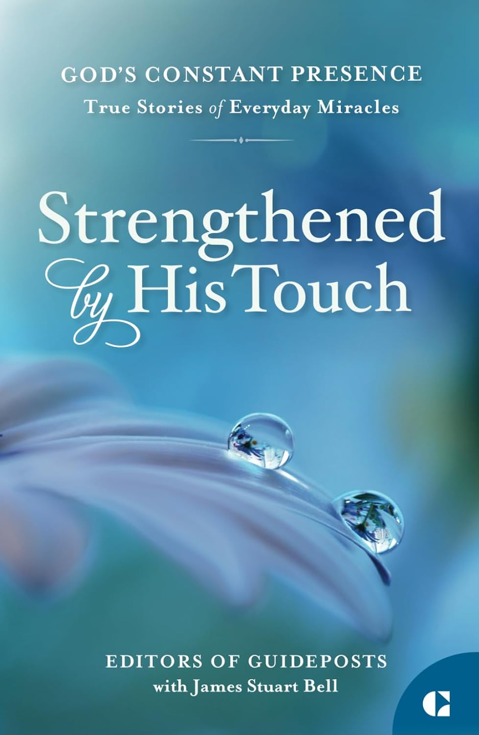 Strengthened by His Touch (God's Constant Presence): Guideposts ...